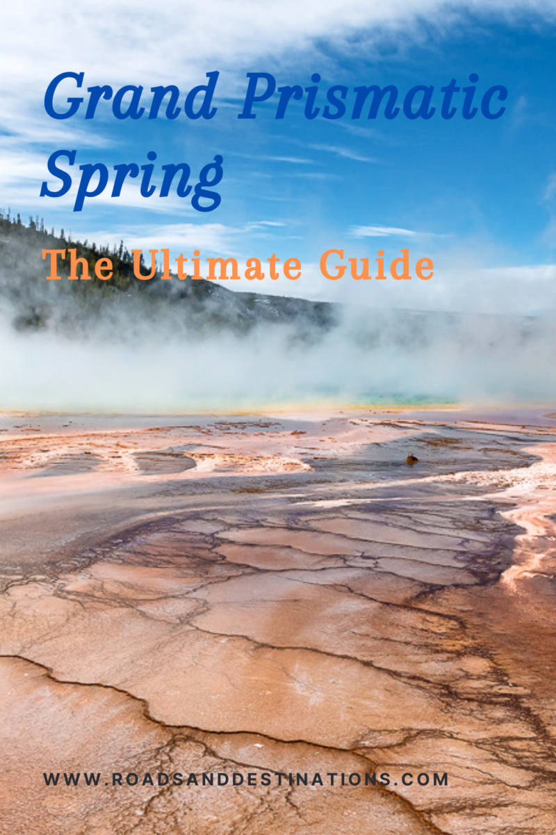 Visit Grand Prismatic Spring (The Ultimate Guide) - Roads and Destinations
